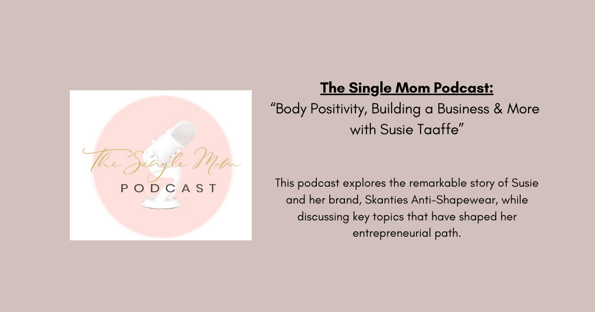 Body Positivity, Building a Business & More with Susie Taaffe – Skanties